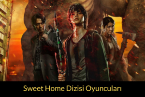 Sweet Home Dizisi Konusu ve Oyuncuları | Mandalinyo